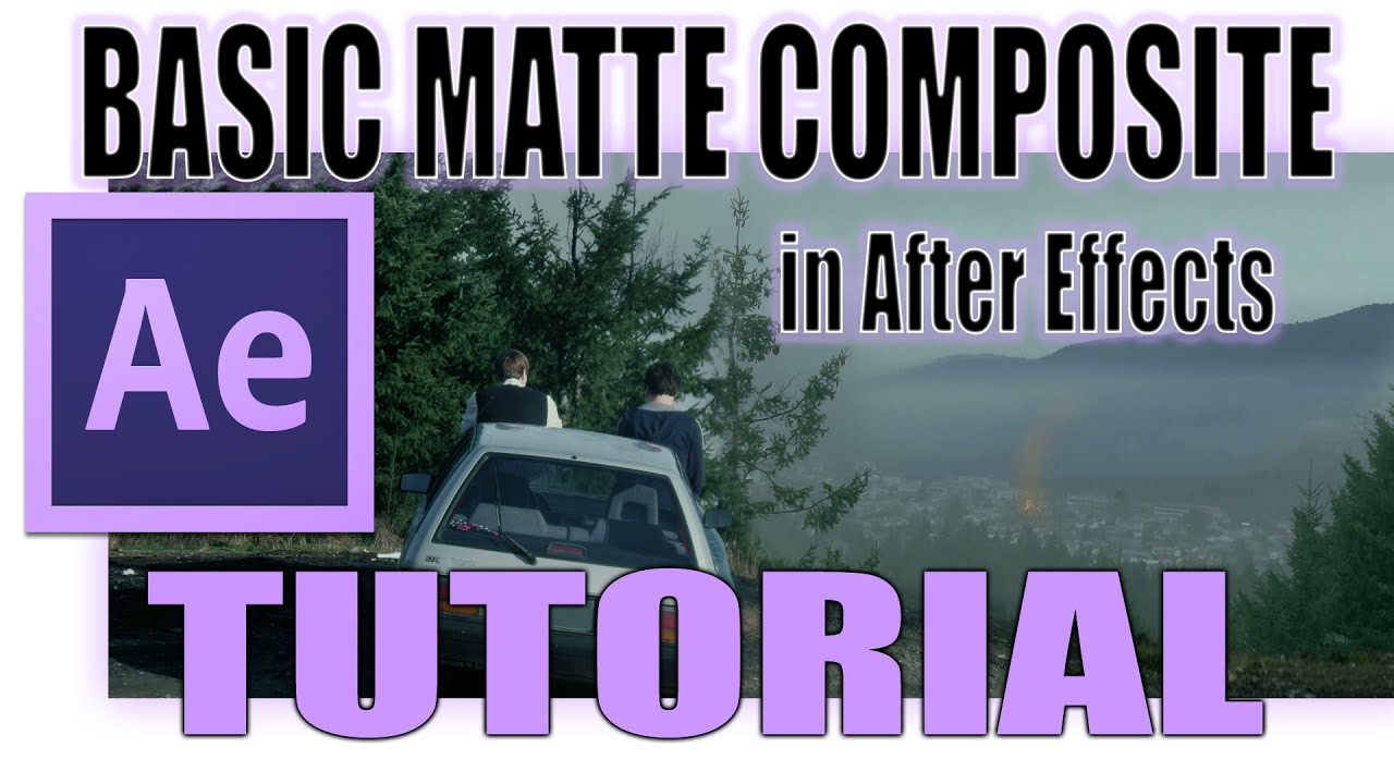 TUTORIAL | Basic Matte Compositing - YouTube