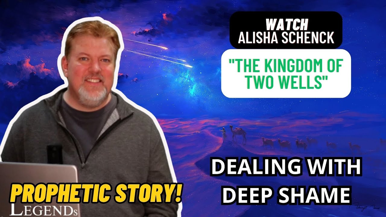 Prophetic Story | Deep Healing of Shame | "The Kingdom of Two Wells ...