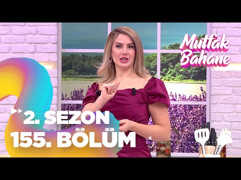 Mutfak Bahane 2.  Sezon 155.  Bölüm