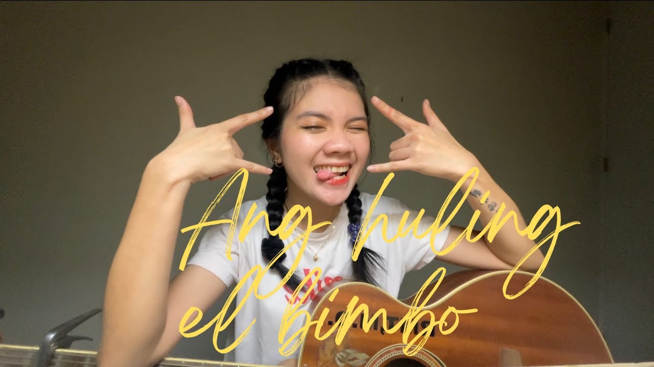 ang huling el bimbo - eraserheads (song cover) - YouTube