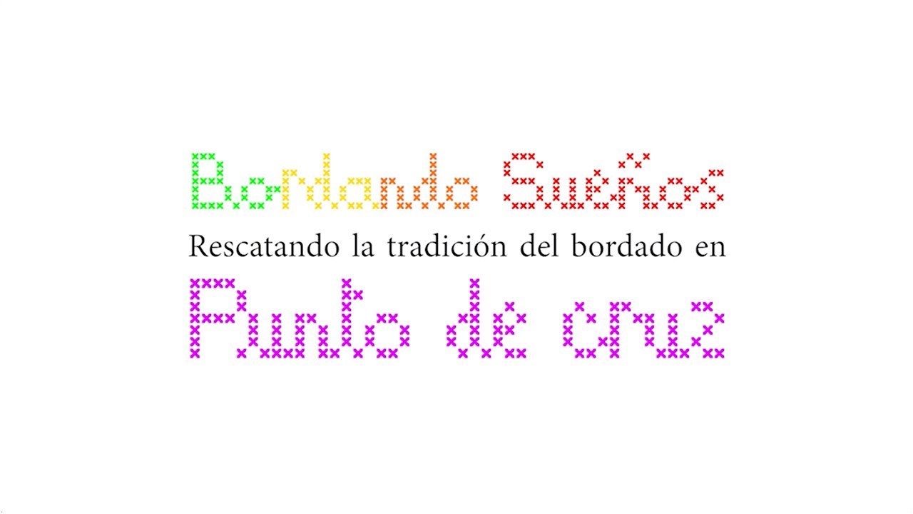 Bordando sueños - YouTube