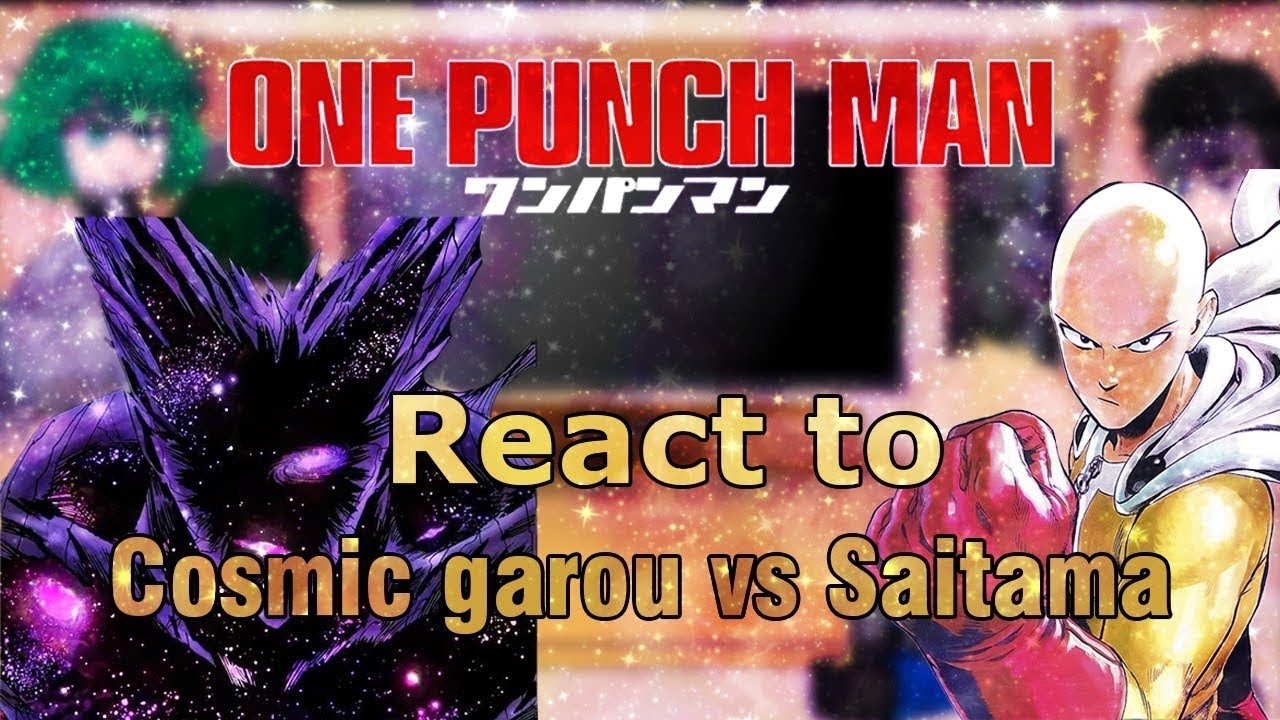 OPM react to Saitama Vs Cosmic Garou Part 5? GCRV One Punch Man Manga ...