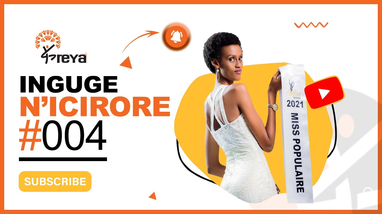 INGUGE N' ICIRORE #004 Avec Miss Populaire 2021 Dative UWIMANA - YouTube