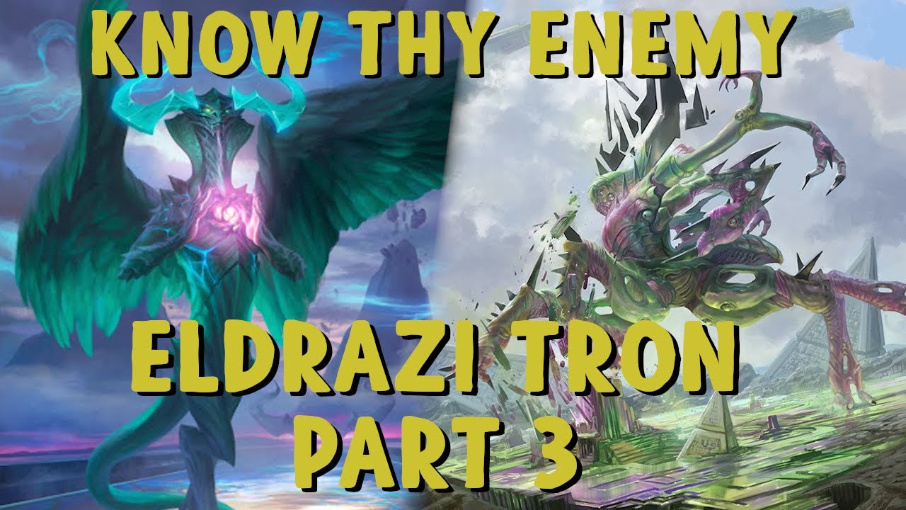 Know Thy Enemy - Eldrazi Tron, Part 3 - YouTube