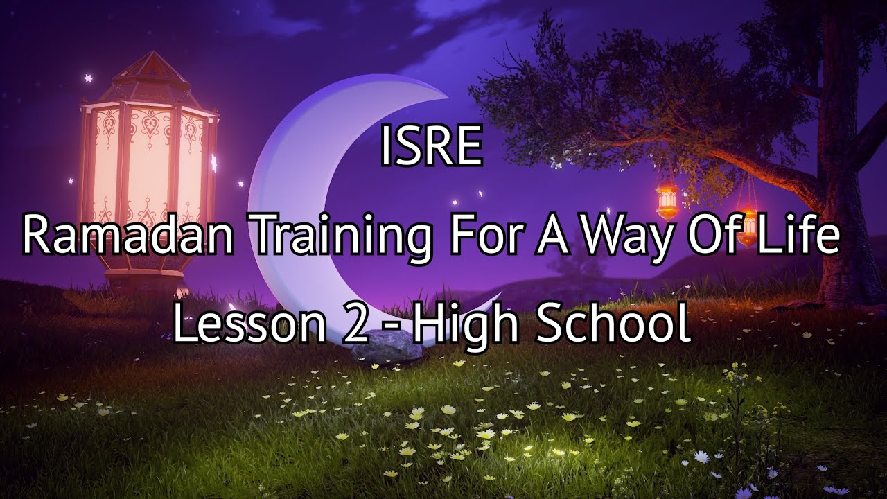 Ramadan Training (High School) | Lesson 2 - YouTube