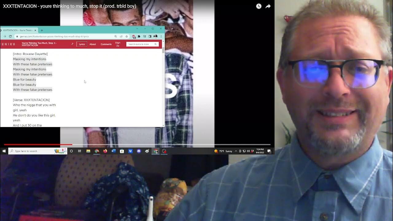 "You're Thinking Too Much, Stop It" by XXXTENTACION prod. trbld boy #firsttimehearing #reaction ...