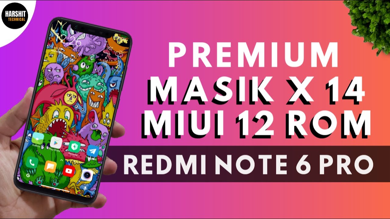 [PREMIUM] Redmi Note 6 Pro MASIK X 14 MIUI 12 ROM | Masik X 14 Android ...