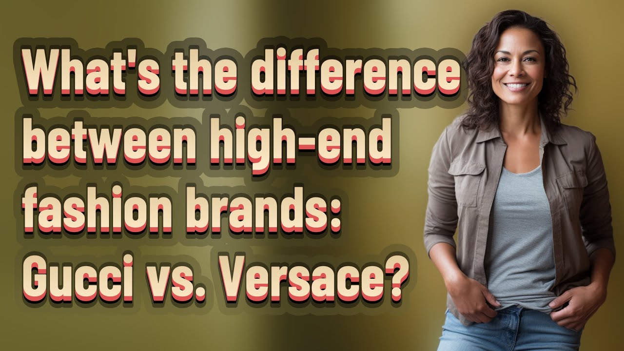 What's the difference between high-end fashion brands: Gucci vs ...