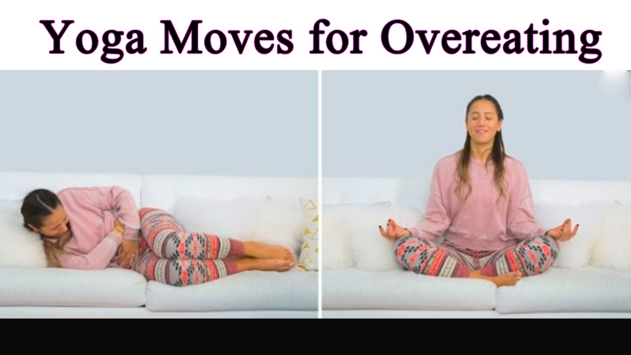 Yoga Moves for Overeating - best yoga moves - YouTube