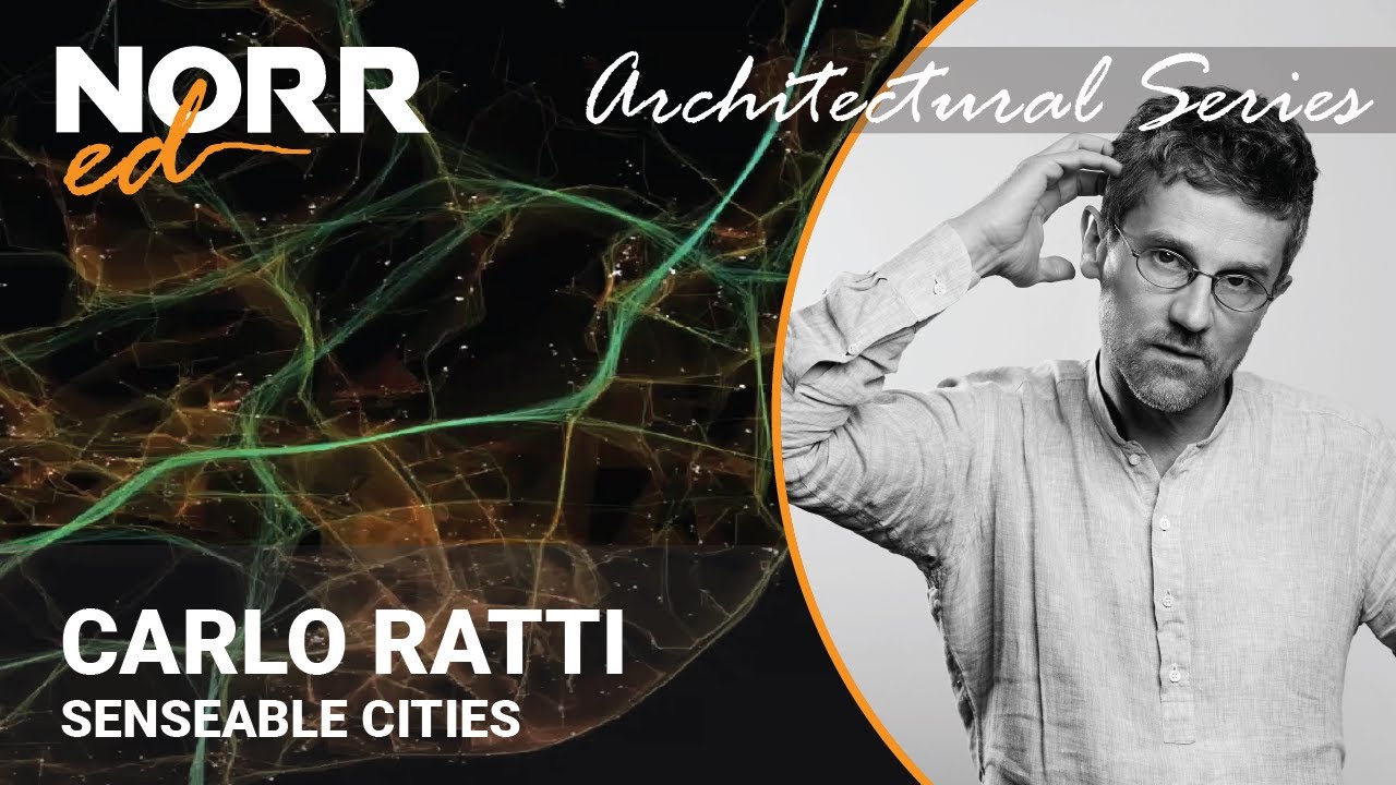 Carlo Ratti | Senseable Cities | NORR ed 2021 - YouTube Carlo Ratti | Senseable Cities | NORR ed 2021 - YouTube