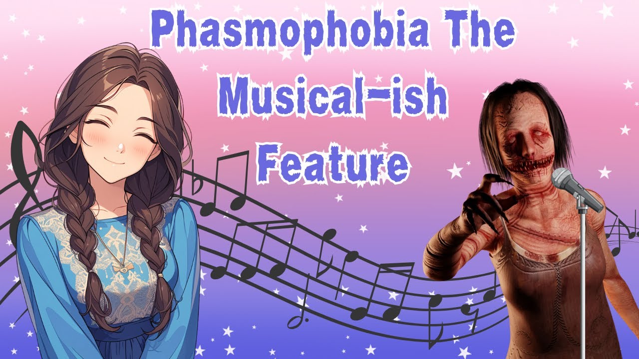 Phasmophobia The Musical-ish Feature - YouTube