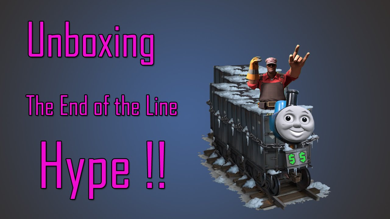 TF2: Unboxing the End of the Line Hype - YouTube
