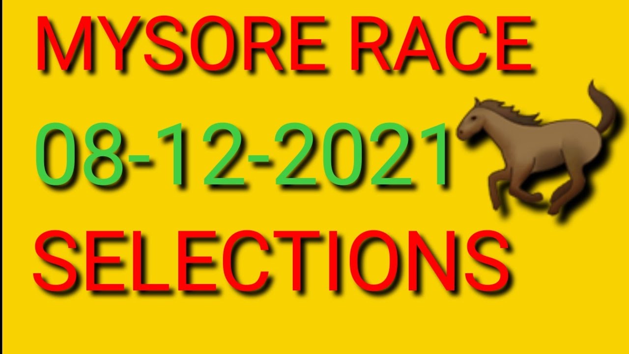 Mysore Race 08-12-2021 Selections / Today Mysore Race Tips By Indian ...