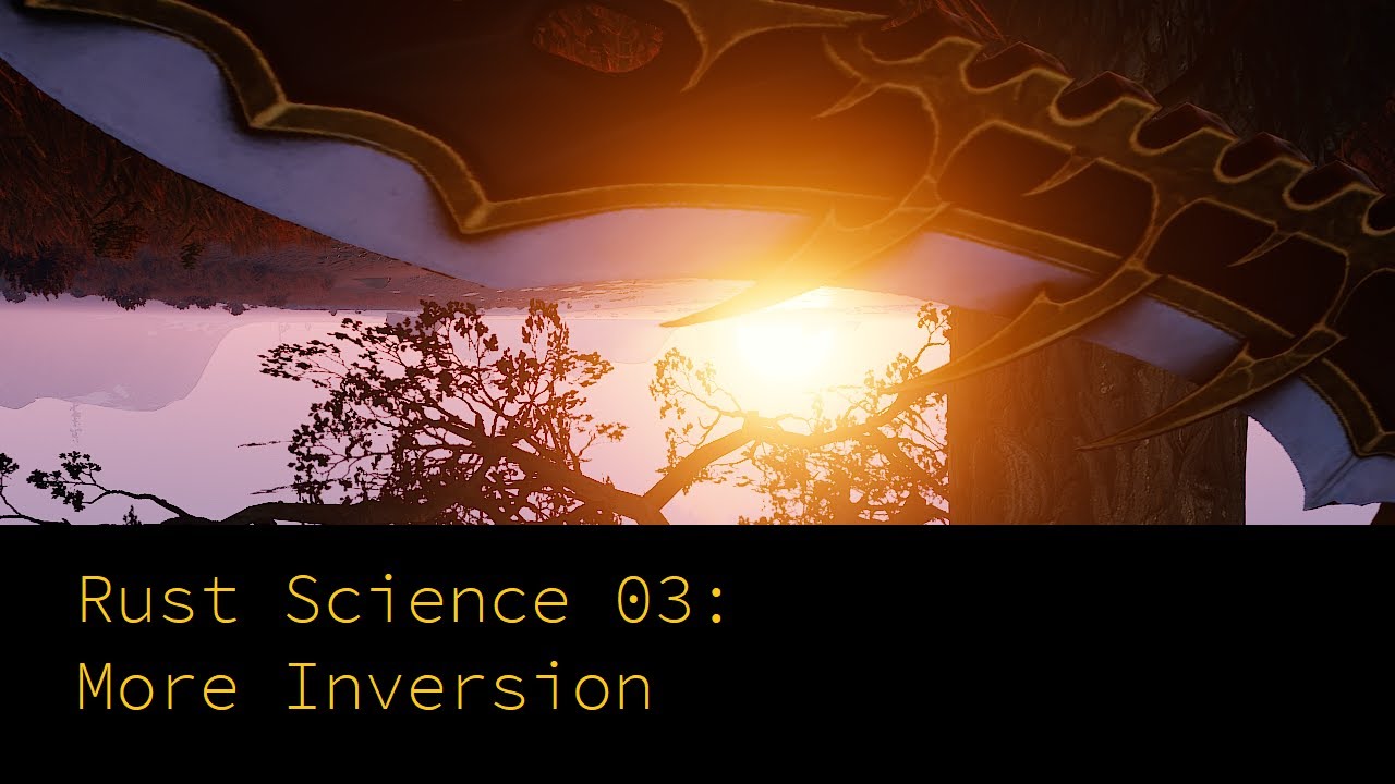 Rust Science 03: More Inversion - YouTube