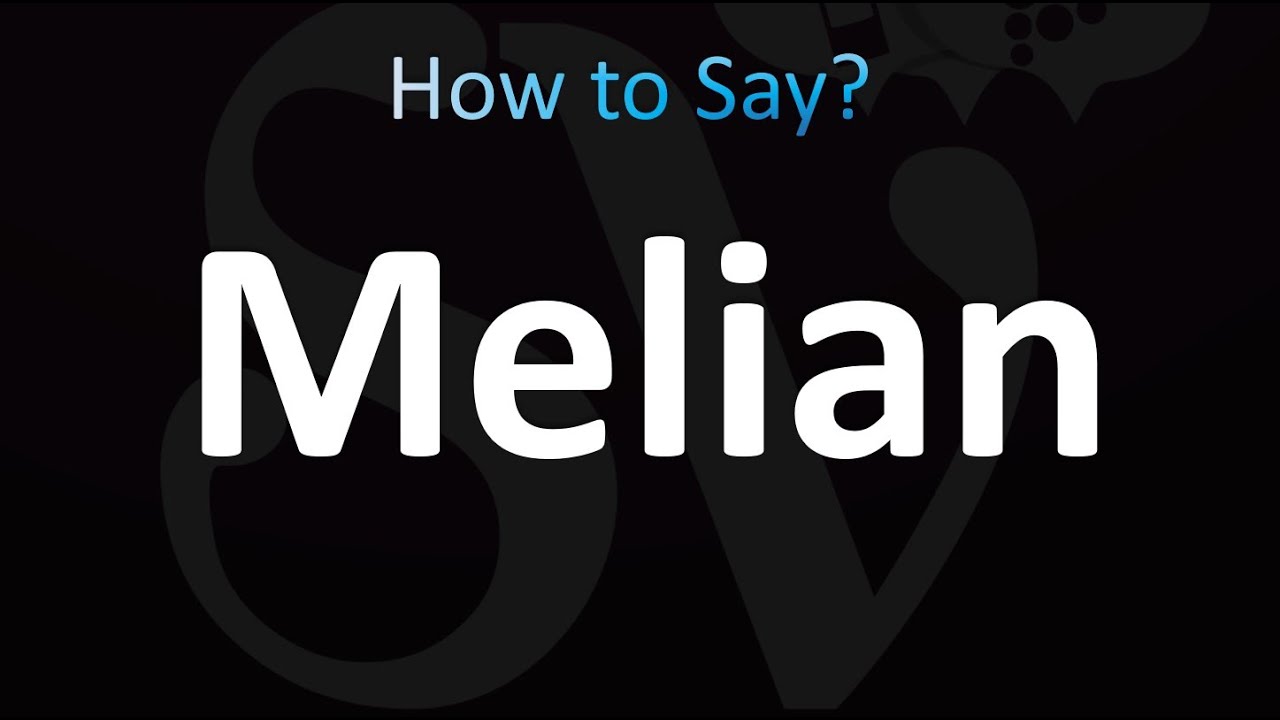 How to Pronounce Melian (CORRECTLY!) - YouTube