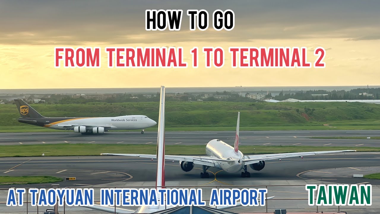 How to go Terminal 1 to Terminal 2 at Taoyuan International Airport ...