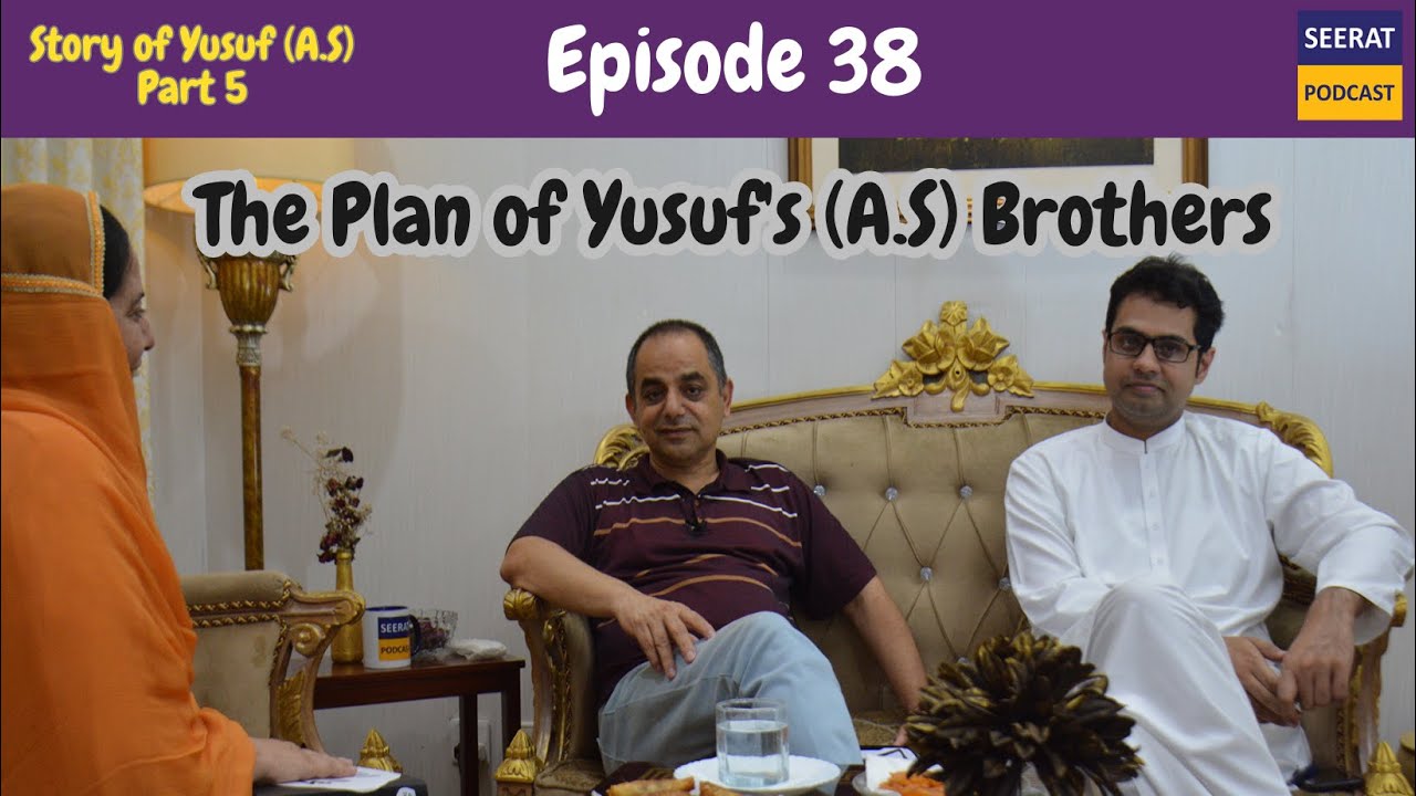 Story of Yusuf (A.S) | Brothers Plan | Seerat Podcast Muhammad ...