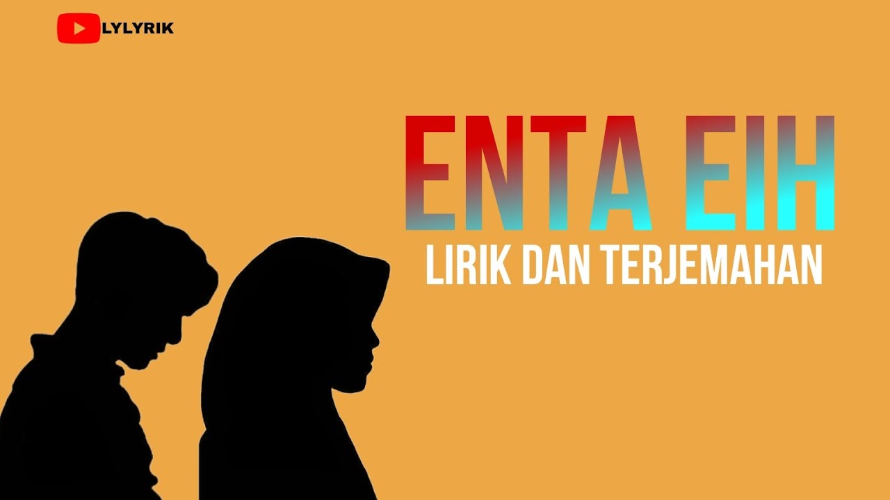 Lirik latin dan terjemahan lagu ENTA EIH | Muhajir Lamkaruna - YouTube