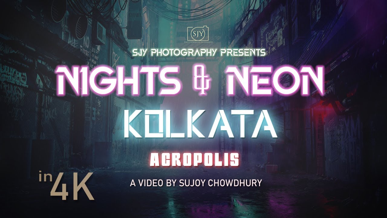 Nights & Neon - Kolkata | Acropolis | SJY Photography | 2021 - YouTube
