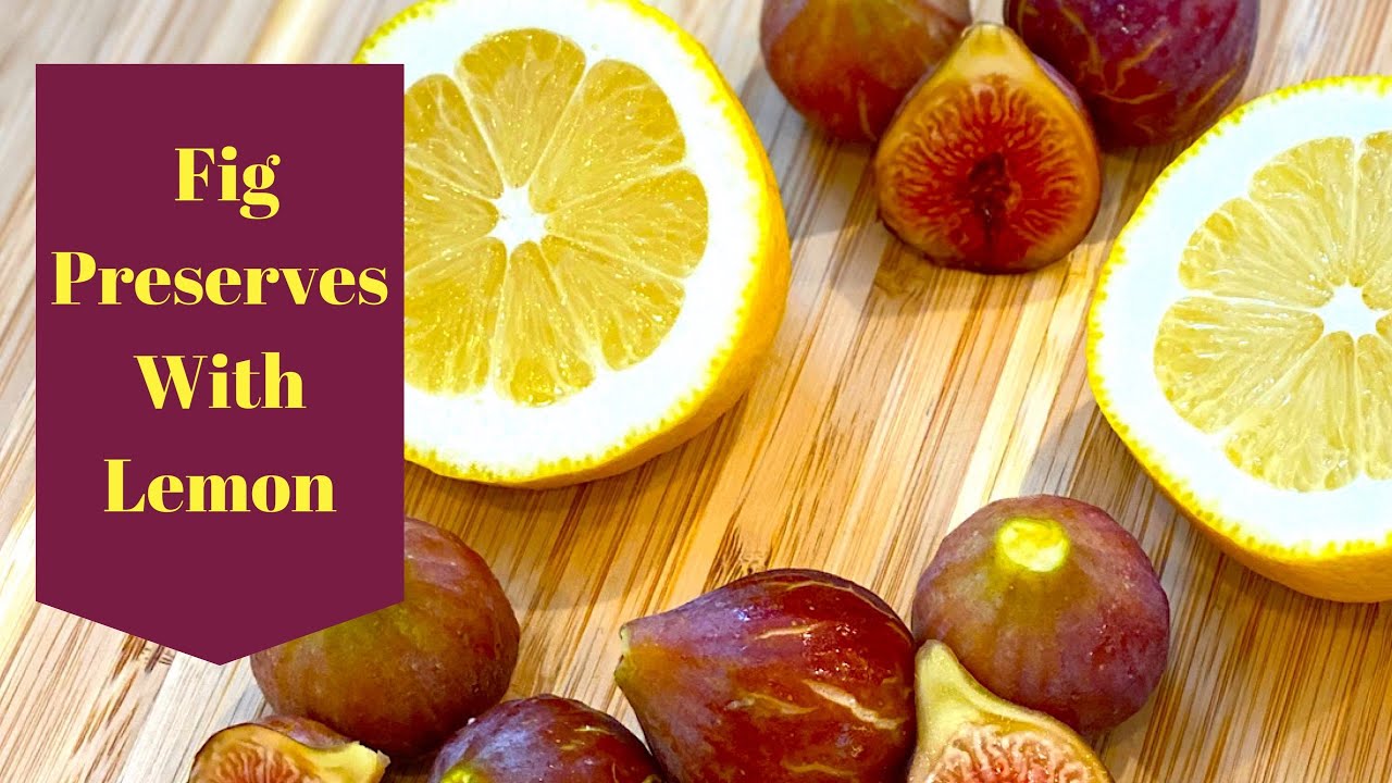 Fig Preserves with Lemon - YouTube