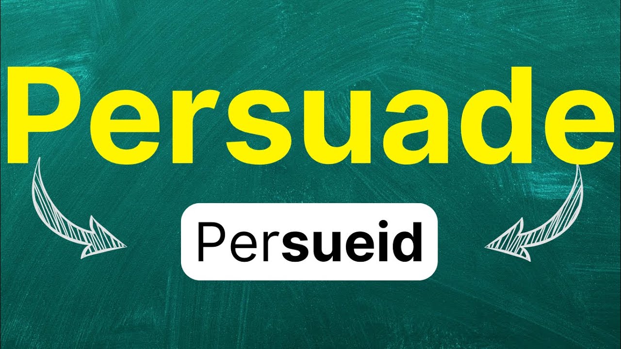 Cómo pronunciar: "Persuade" "Persuadir" "Convencer" "Influir" en inglés ...