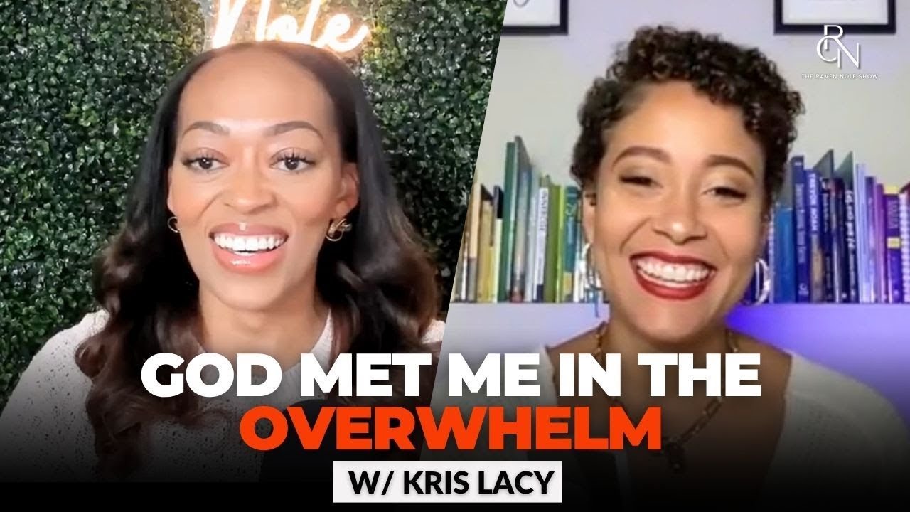 How I Made Room for God in a Full Life | The Raven Nole Show w/ Kris ...