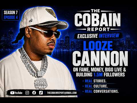 Looze Cannon Fame, Industry Money, Bigo Live & Building 1.5M Followers | The Cobain Report S7 E4
