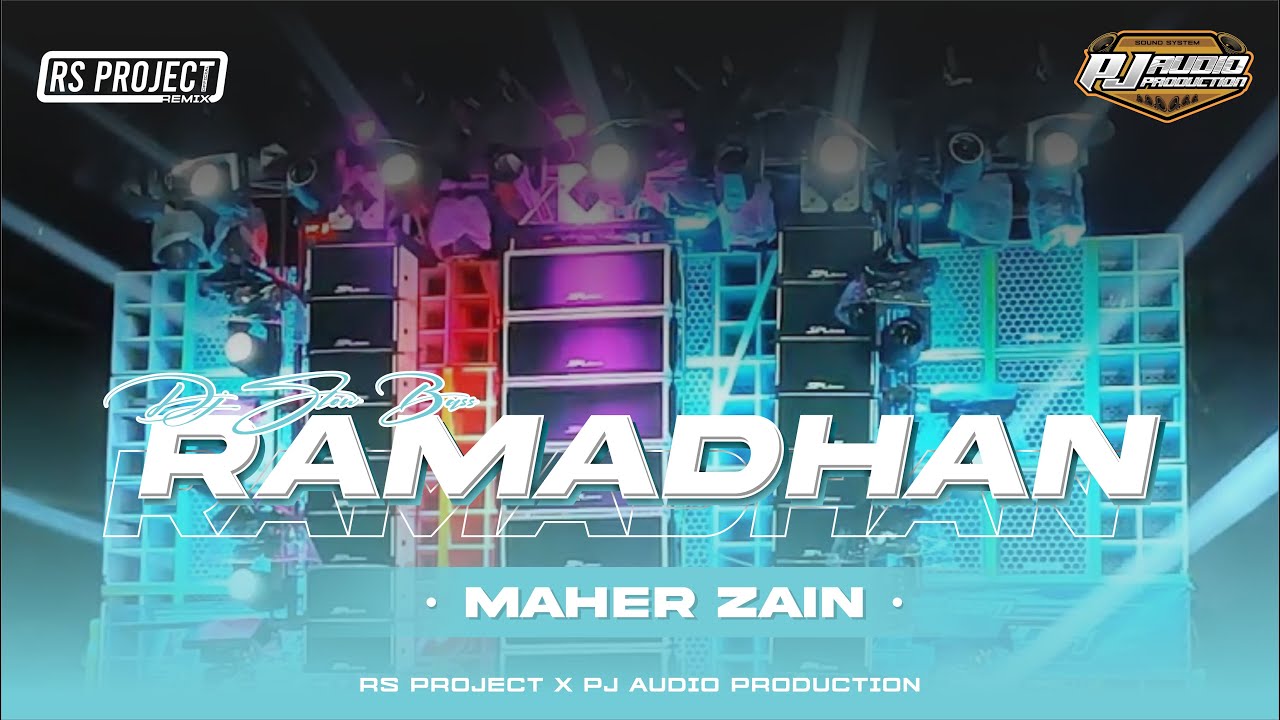 DJ RAMADHAN || MAHER ZAIN || RS PROJECT X PJ AUDIO PRODUCTION - YouTube