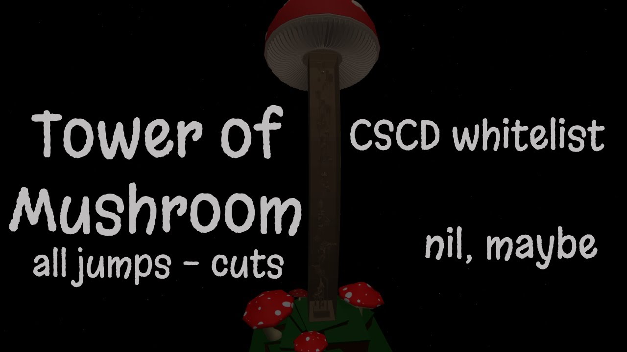 Tower of Mushroom All Jumps (CSCD Whitelist Nil) - YouTube