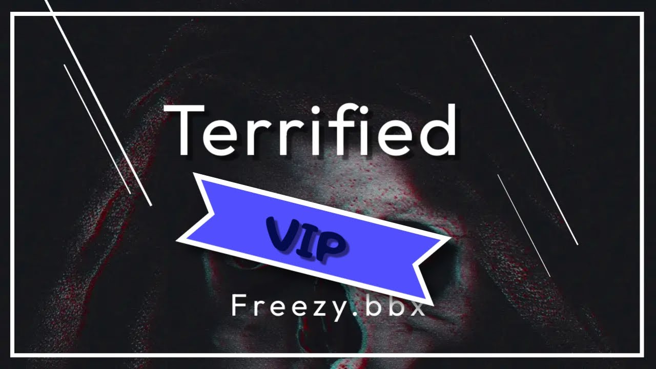 Freezy - Terrified [VIP] (Official Audio) - YouTube