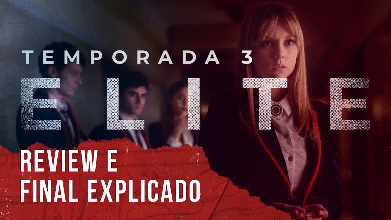 Elite 3ª Temporada / Review e Final Explicado (com spoilers) - YouTube