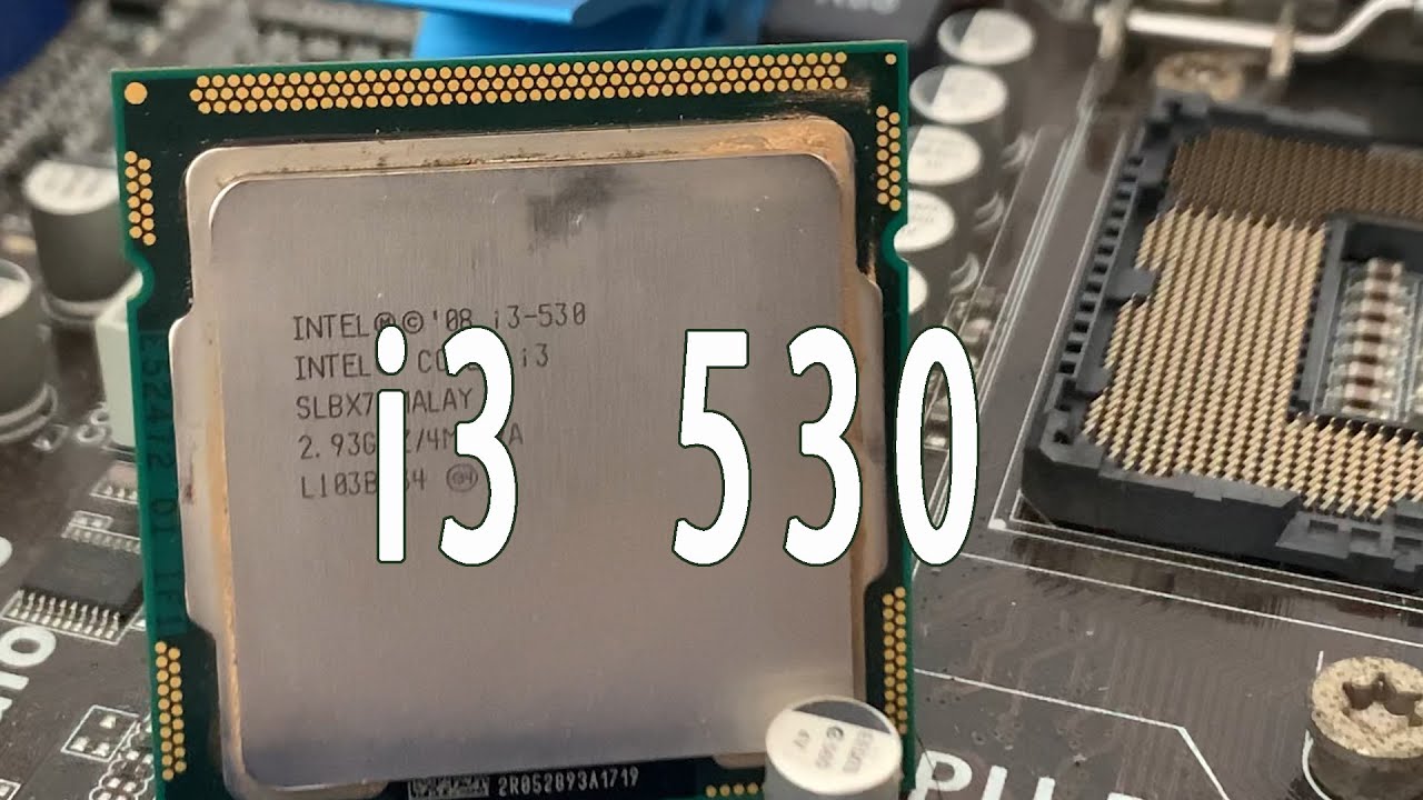 十年前的i3还行吗？i3 530，第一代i3 CPU - YouTube