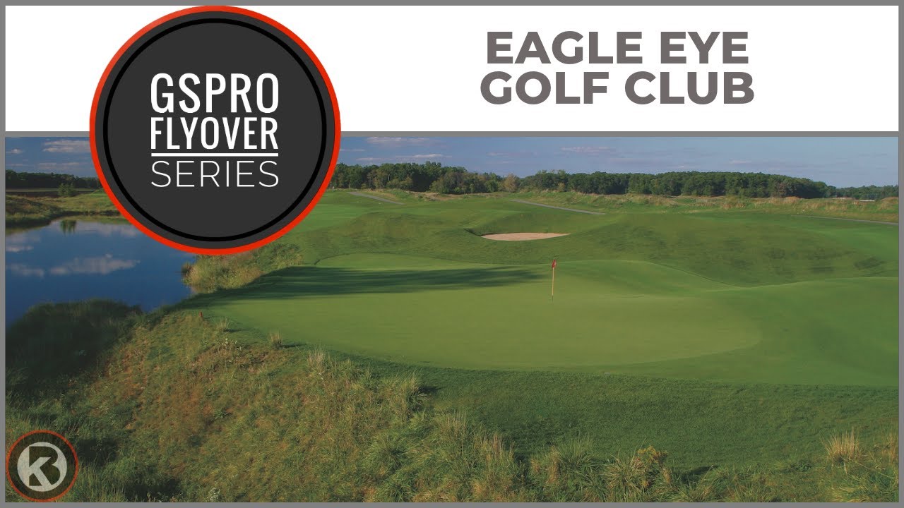 GSPro Course Flyover - Eagle Eye Golf Club - Designed by TCGarageGolf ...