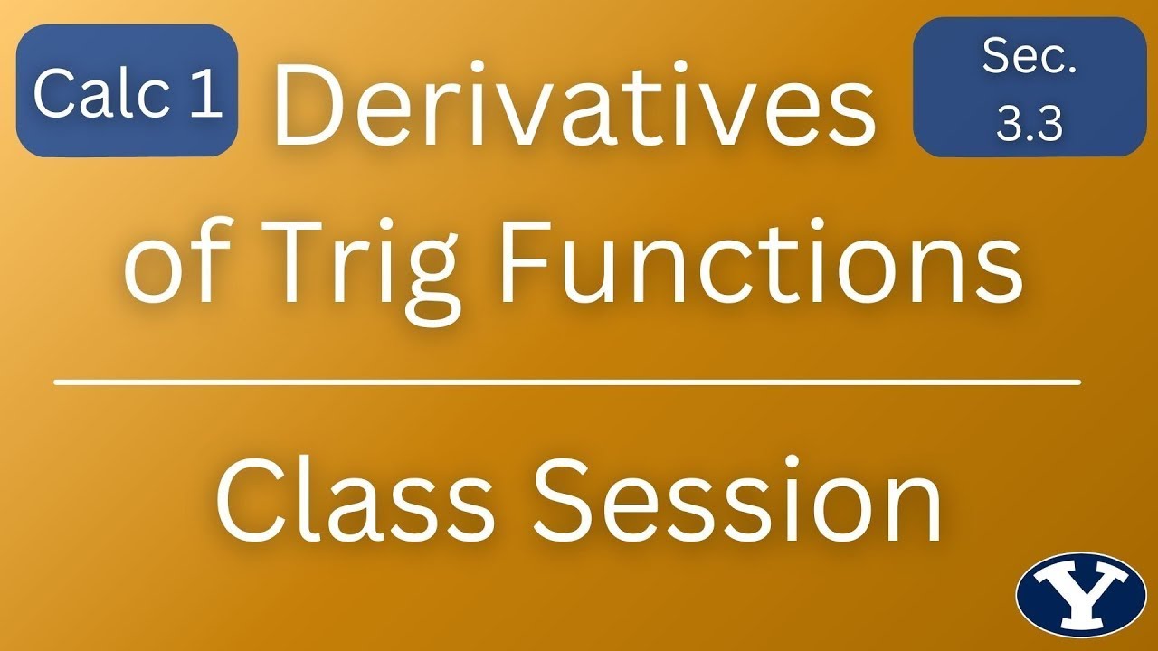 Day 15: Lesson - Derivatives of Trig Functions (Sect 3.3) - YouTube
