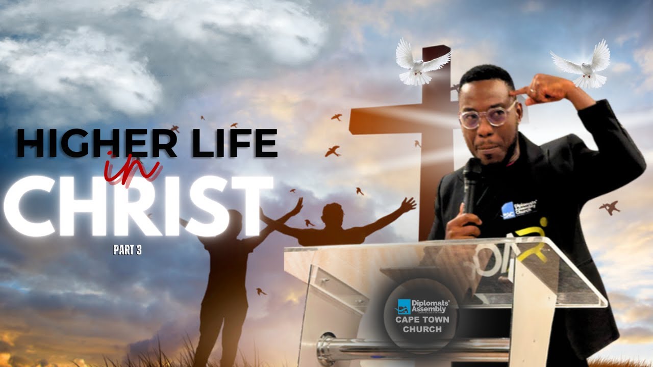 Higher Life In Christ Part 3 || Pastor Tshepo MK || Diplomats Assembly ...