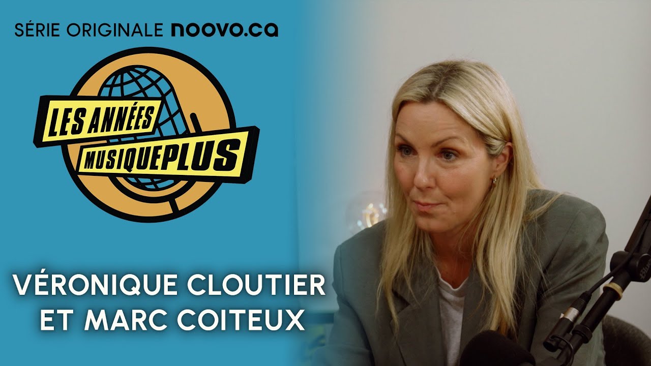 Les années MusiquePlus | Ép.3 | Véronique Cloutier et Marc Coiteux ...