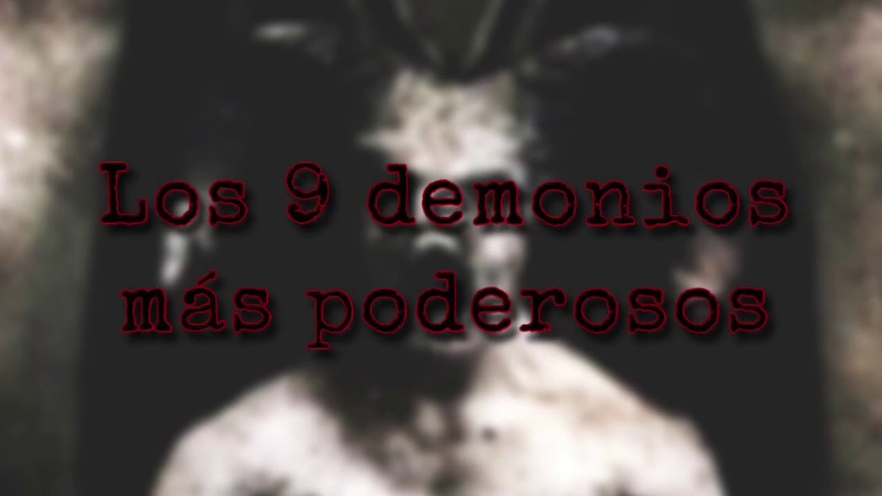 Los 9 demonios más poderosos que existen - YouTube