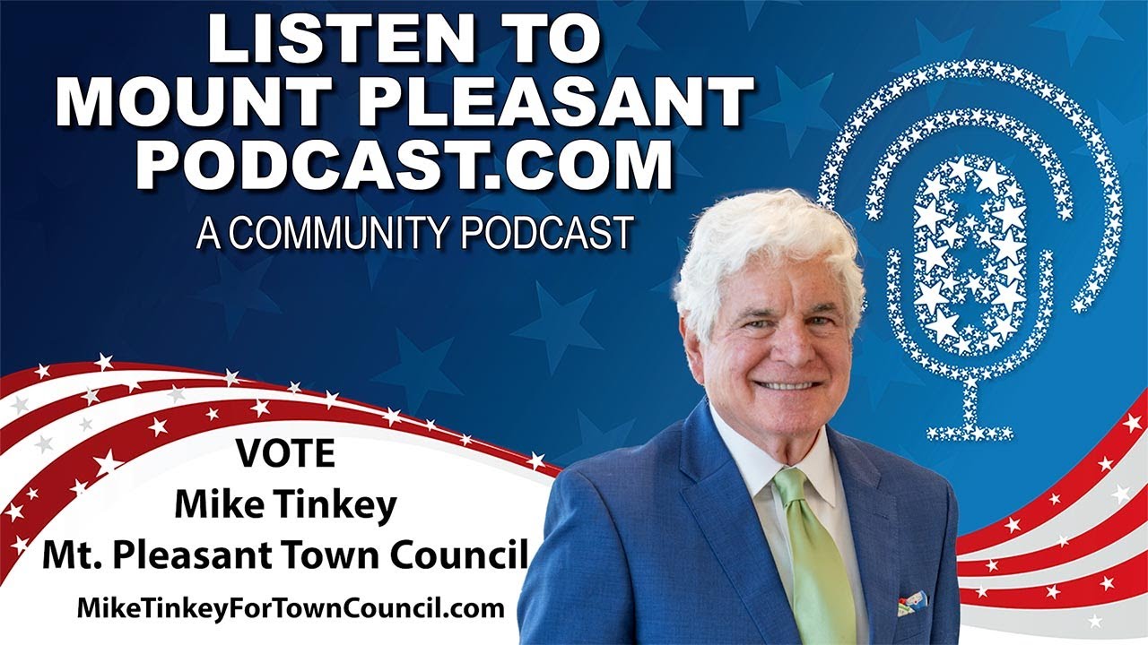 Mount Pleasant Town Council Re-Election: Mike Tinkey's 42+ Years of ...