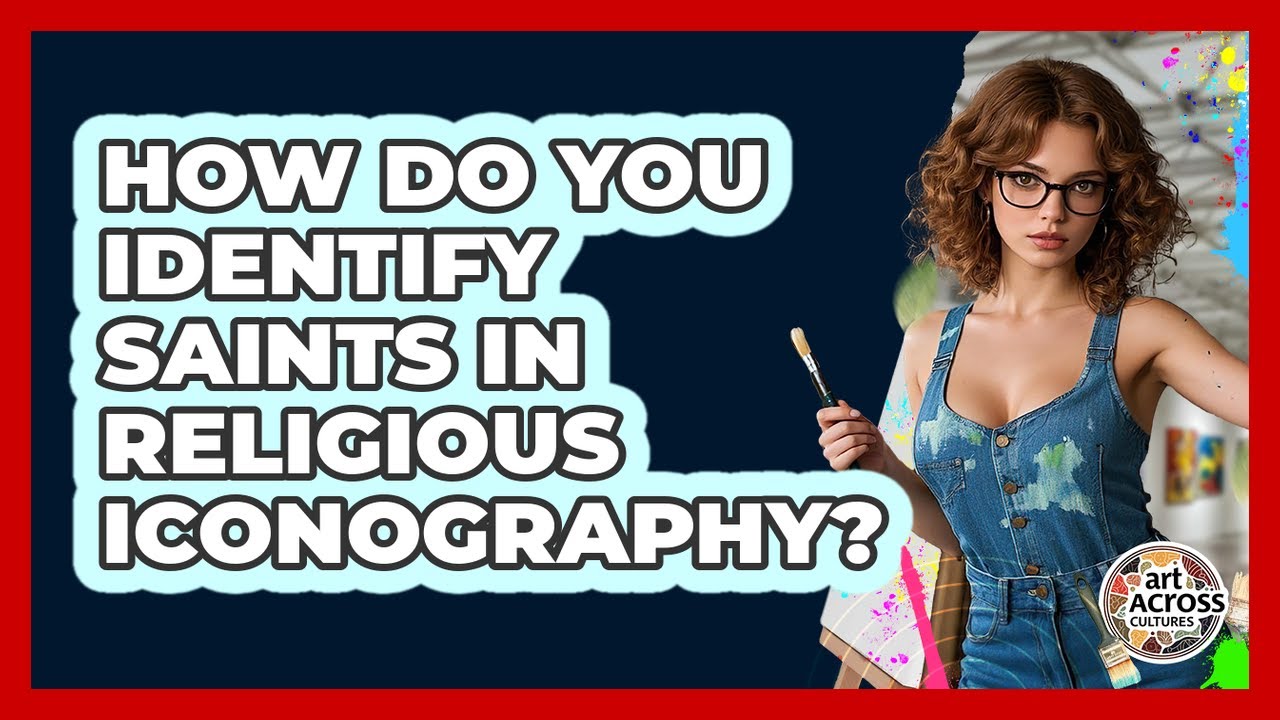 How Do You Identify Saints In Religious Iconography? - Art Across ...