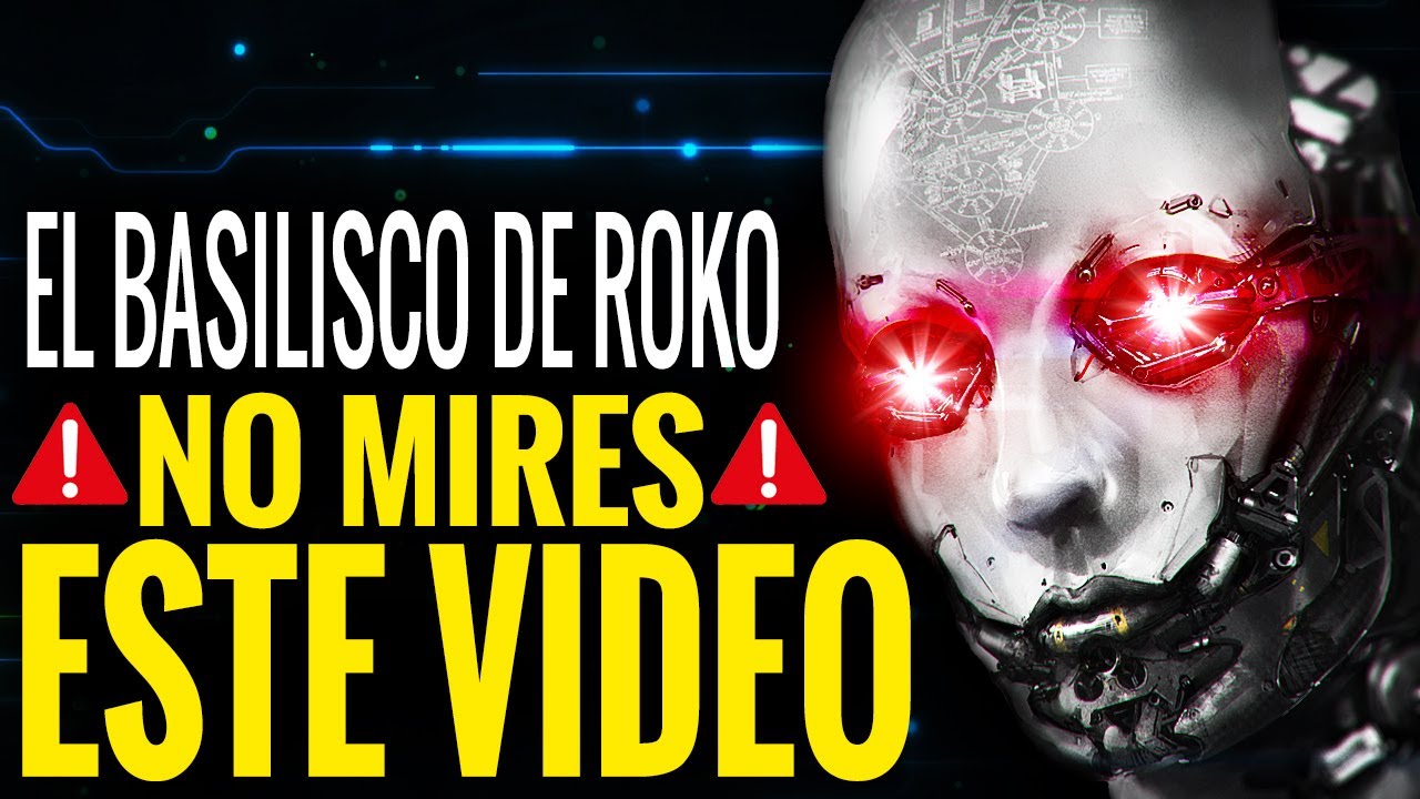 El Basilisco de Roko | ENTRA BAJO TU PROPIO RIESGO - YouTube