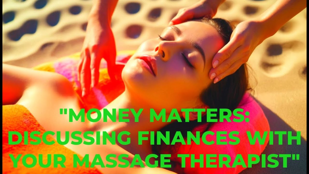 "Money Matters: Discussing Finances With Your Massage Therapist" - YouTube
