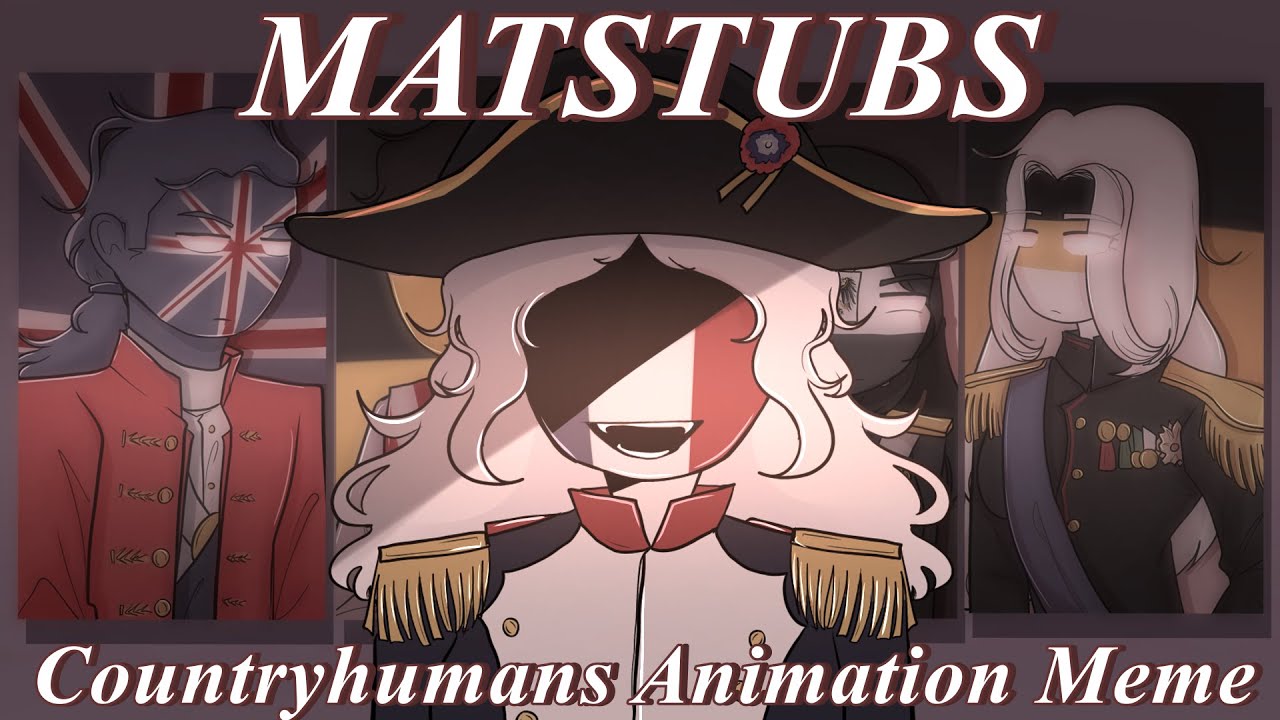 Matstubs - Countryhumans Animation Meme - YouTube