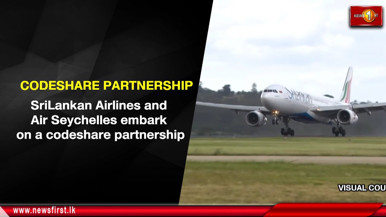 CODESHARE PARTNERSHIP : SriLankan Airlines and Air Seychelles embark on a codeshare partnership ...