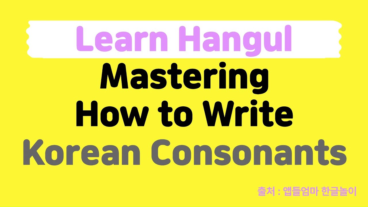 Mastering How to Write Korean Alphabet Hangul Consonant! # ...