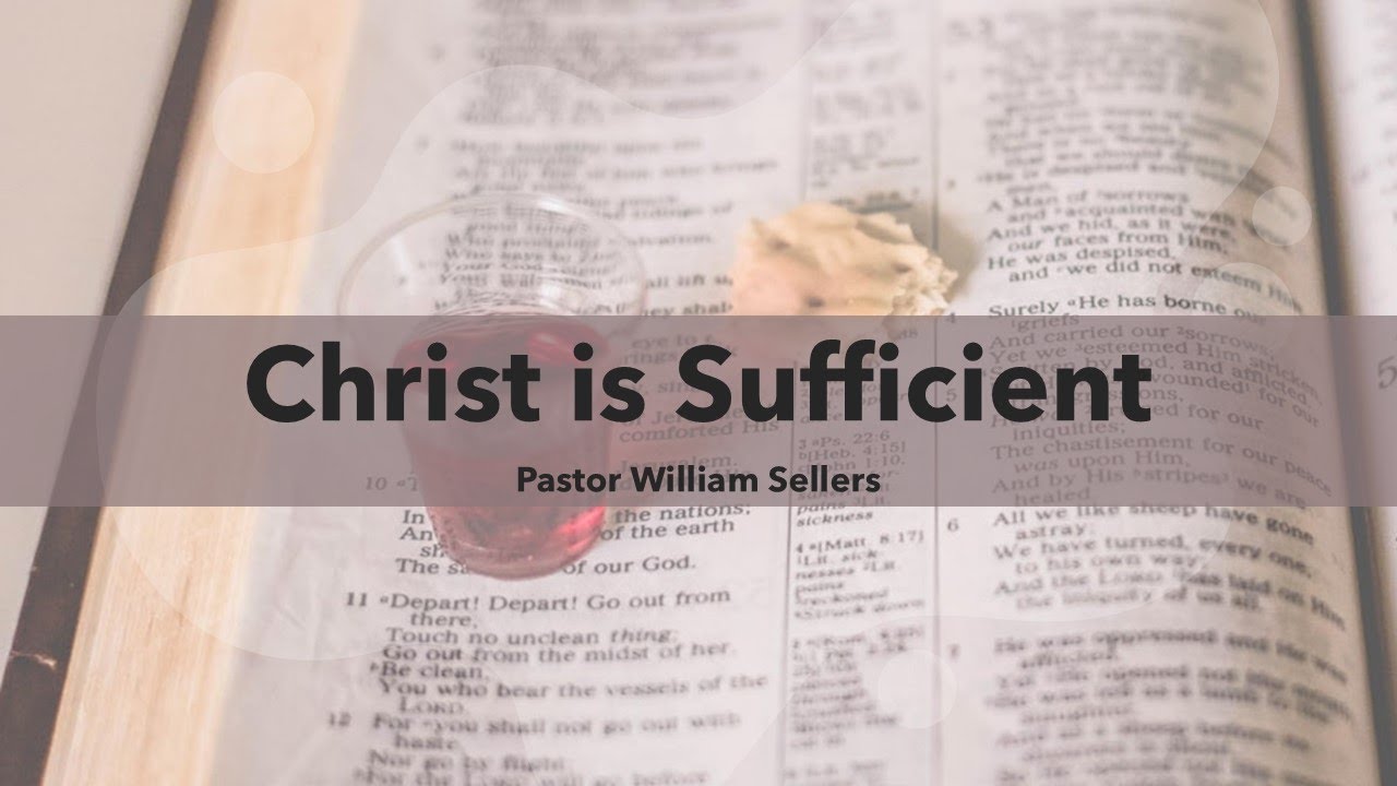 "Christ is Sufficient" - YouTube