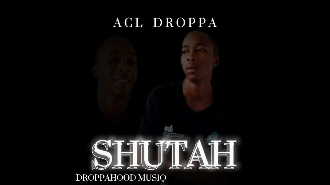 ACL DROPPA -SHUTAH (Official Audio) - YouTube