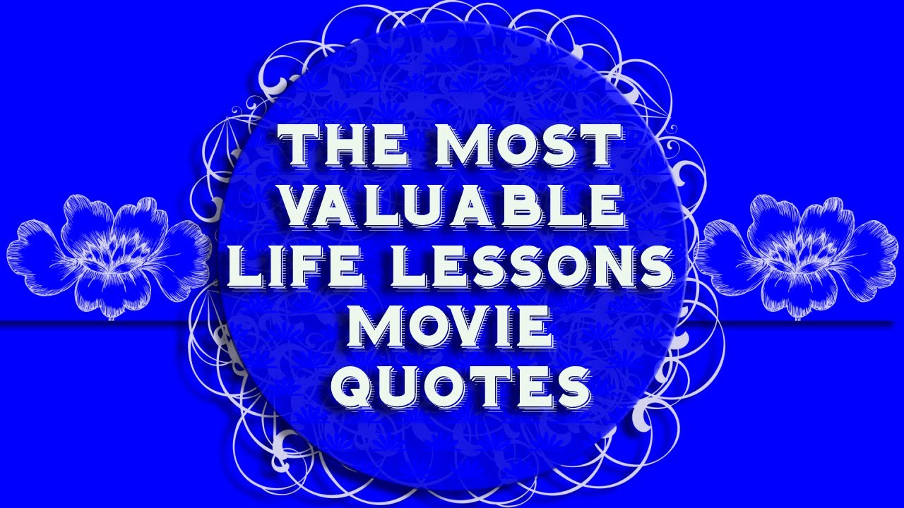 Movie Quotes About Life Lessons