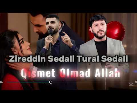 Zireddin Sedali Ft Tural Sedali Qismət Olmad Allah 2026 Resmi