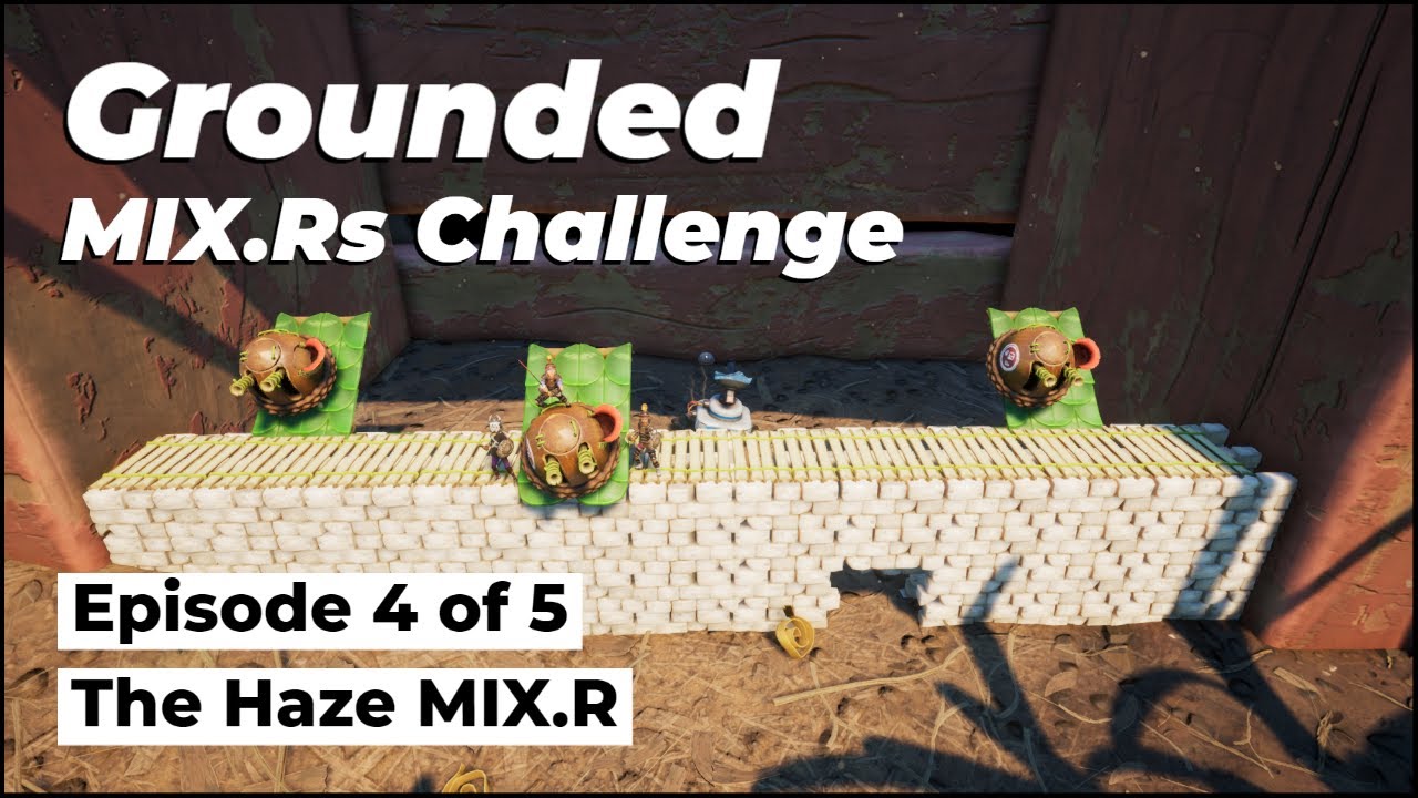 Grounded: MIX.R Run Challenge, Haze, Episode 4 – All MIX.Rs Complete ...