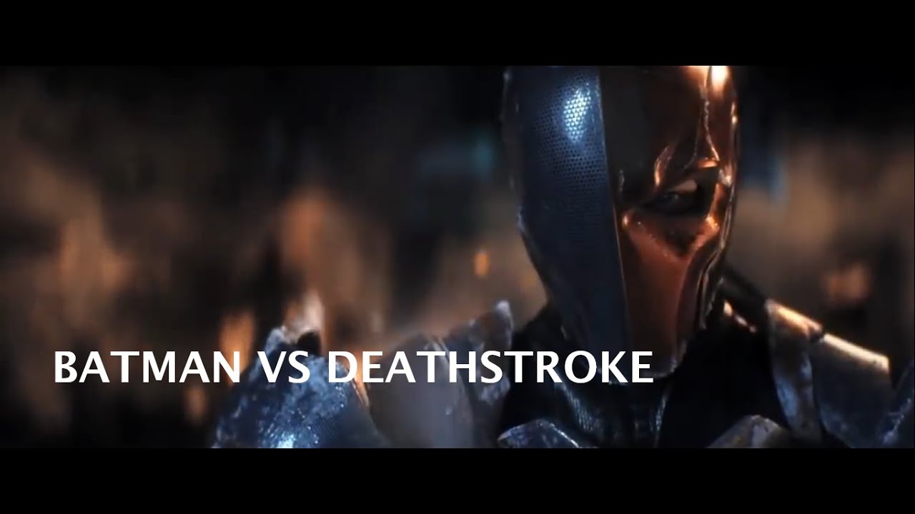 Batman Vs Deathstroke EPIC Cinematic fight Scene. - YouTube